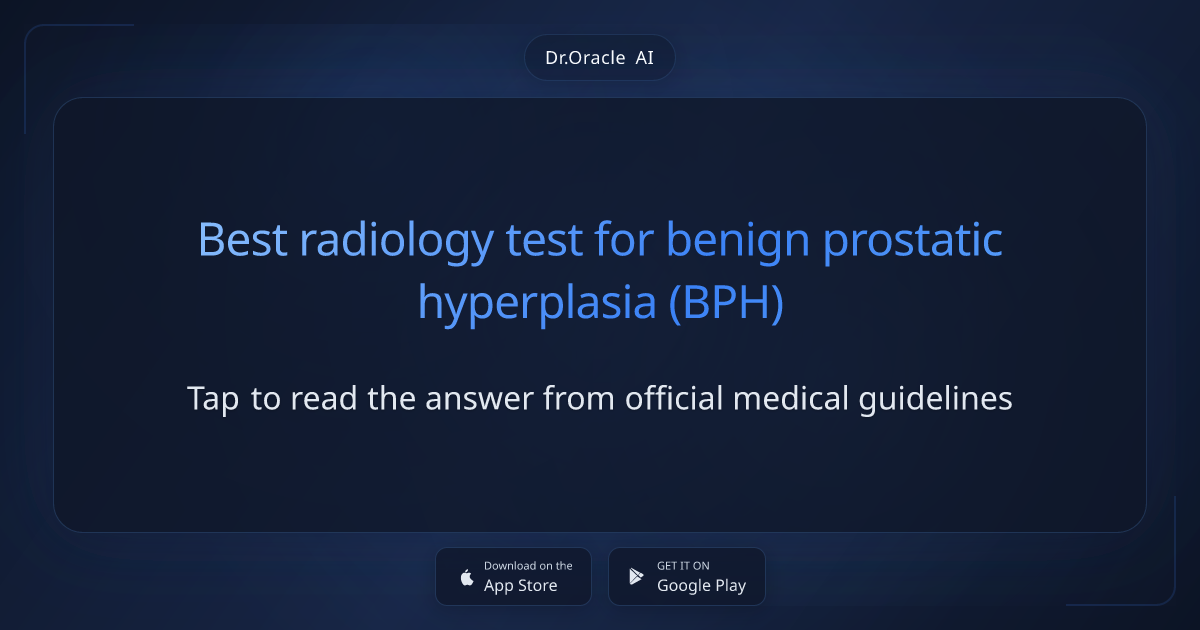 Best radiology test for benign prostatic hyperplasia (BPH)