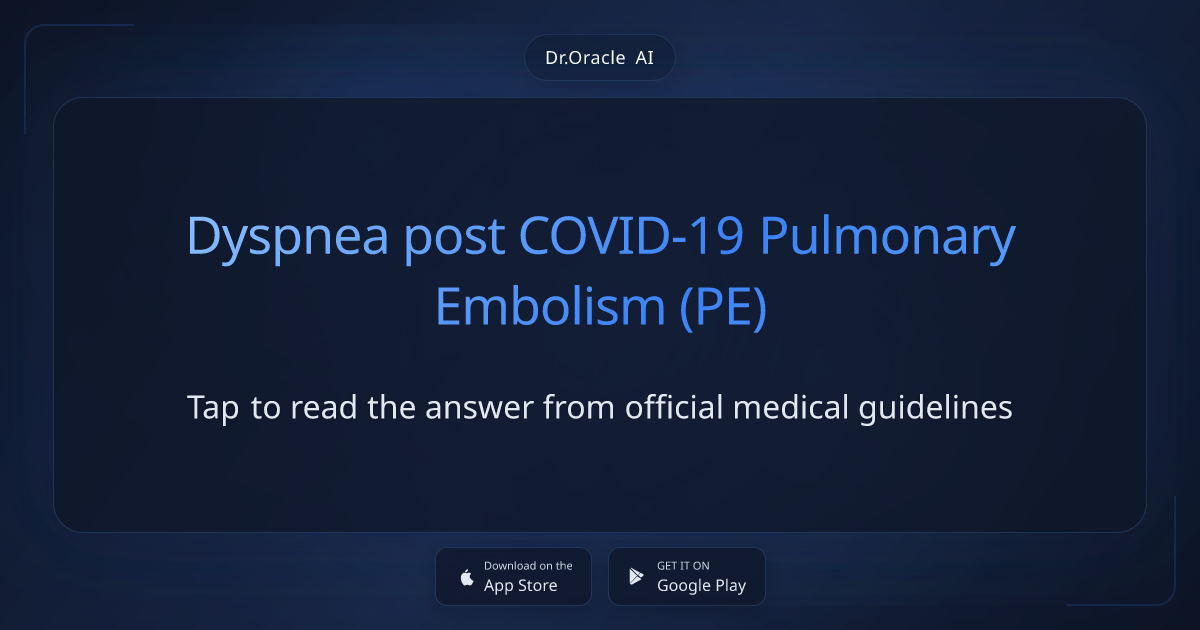 Dyspnea post COVID-19 Pulmonary Embolism (PE)