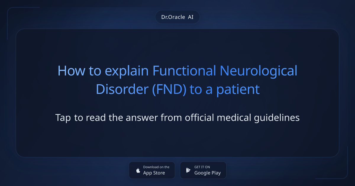 How to explain Functional Neurological Disorder (FND) to a patient
