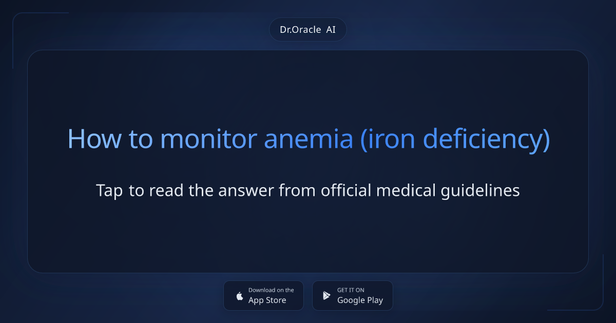 How to monitor anemia (iron deficiency)