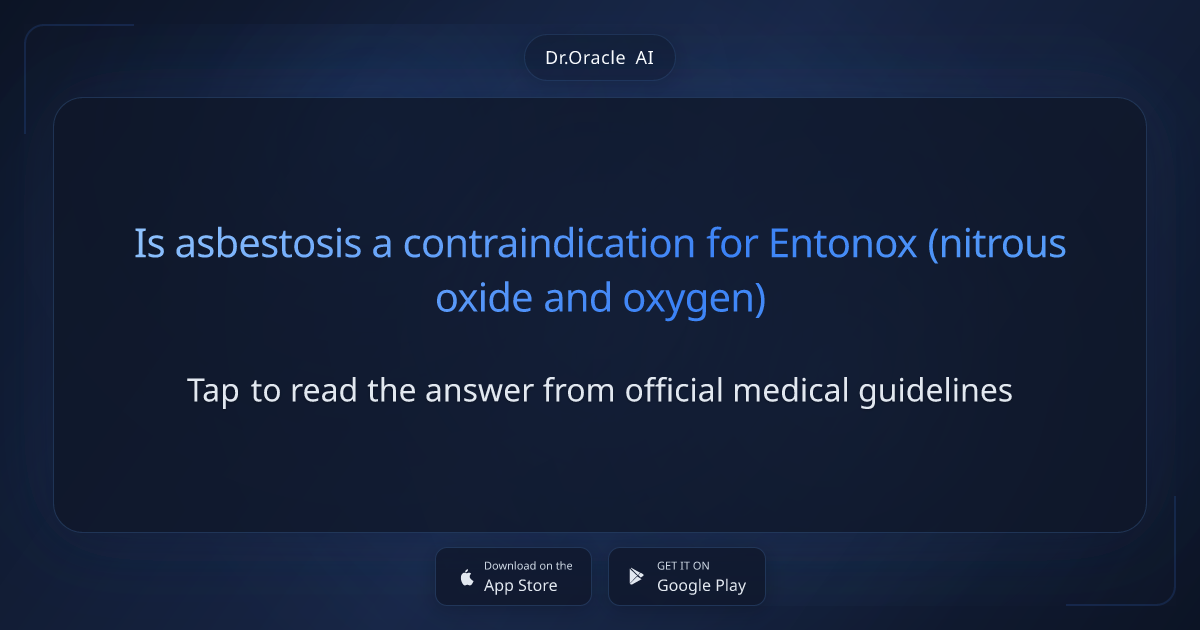 Is asbestosis a contraindication for Entonox (nitrous oxide and oxygen)