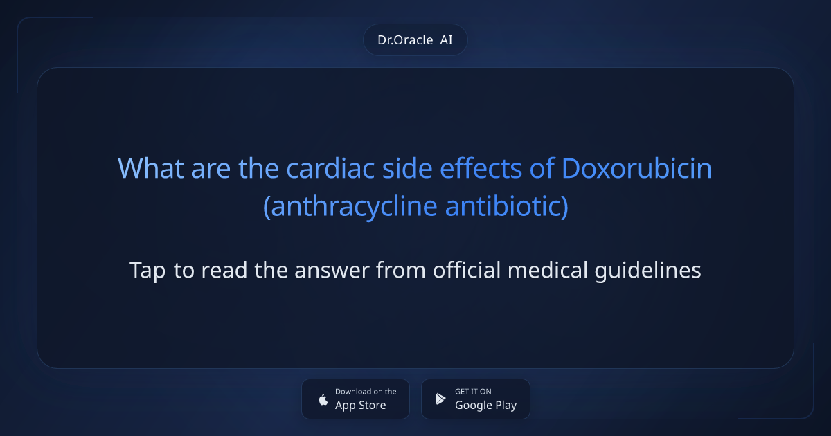 What are the cardiac side effects of Doxorubicin (anthracycline antibiotic)