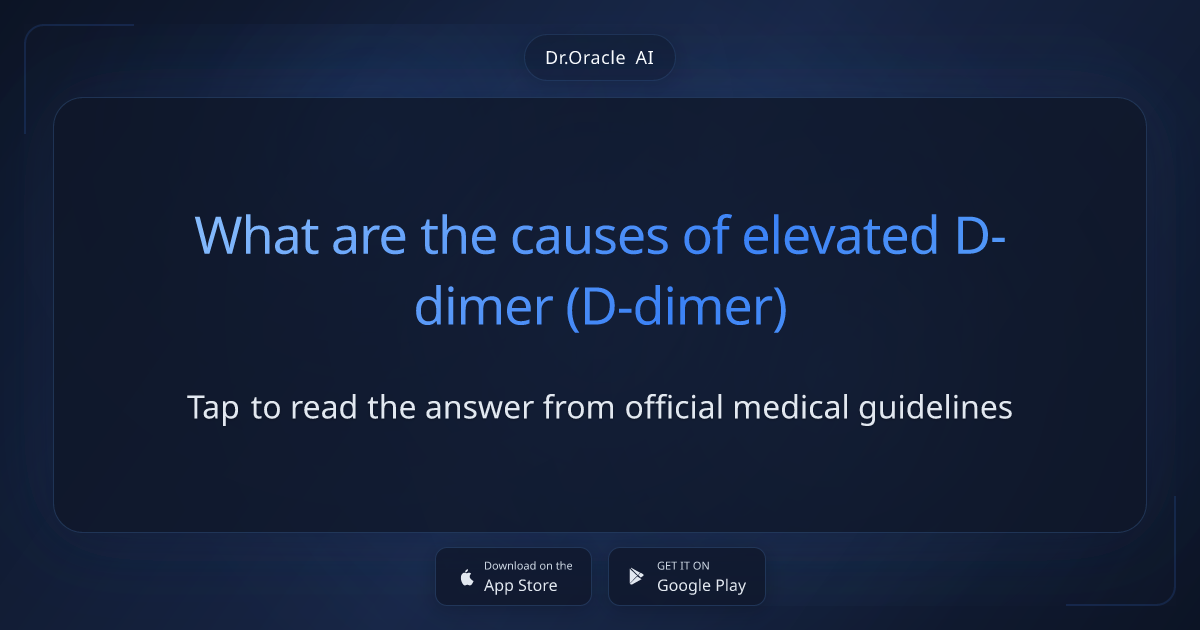 What are the causes of elevated D-dimer (D-dimer)