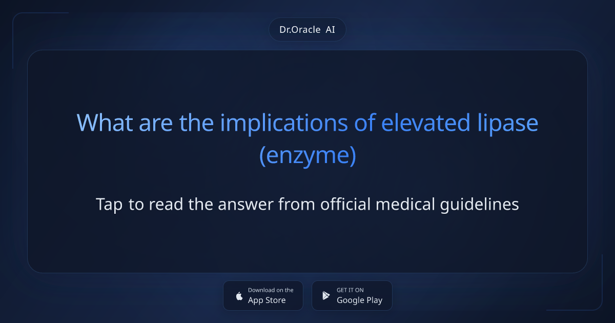 What are the implications of elevated lipase (enzyme)