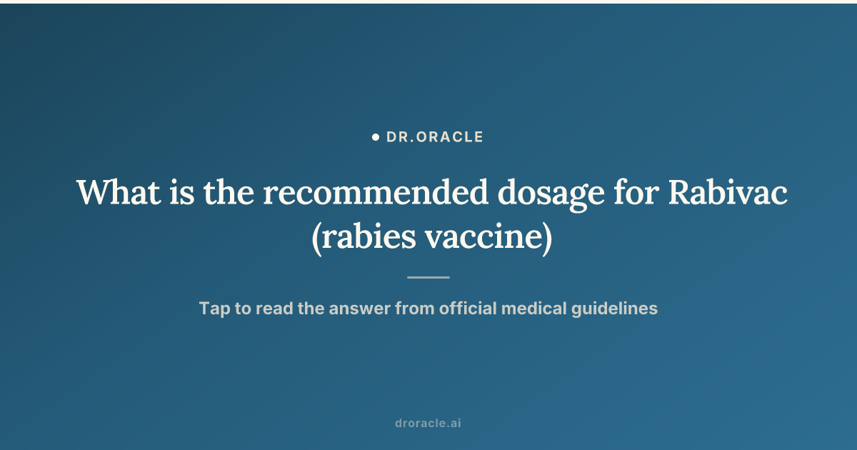 What is the recommended dosage for Rabivac (rabies vaccine)