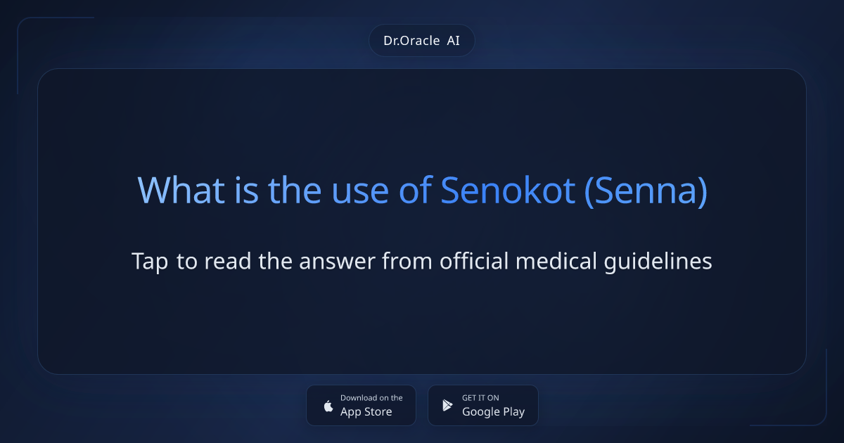 What is the use of Senokot (Senna)