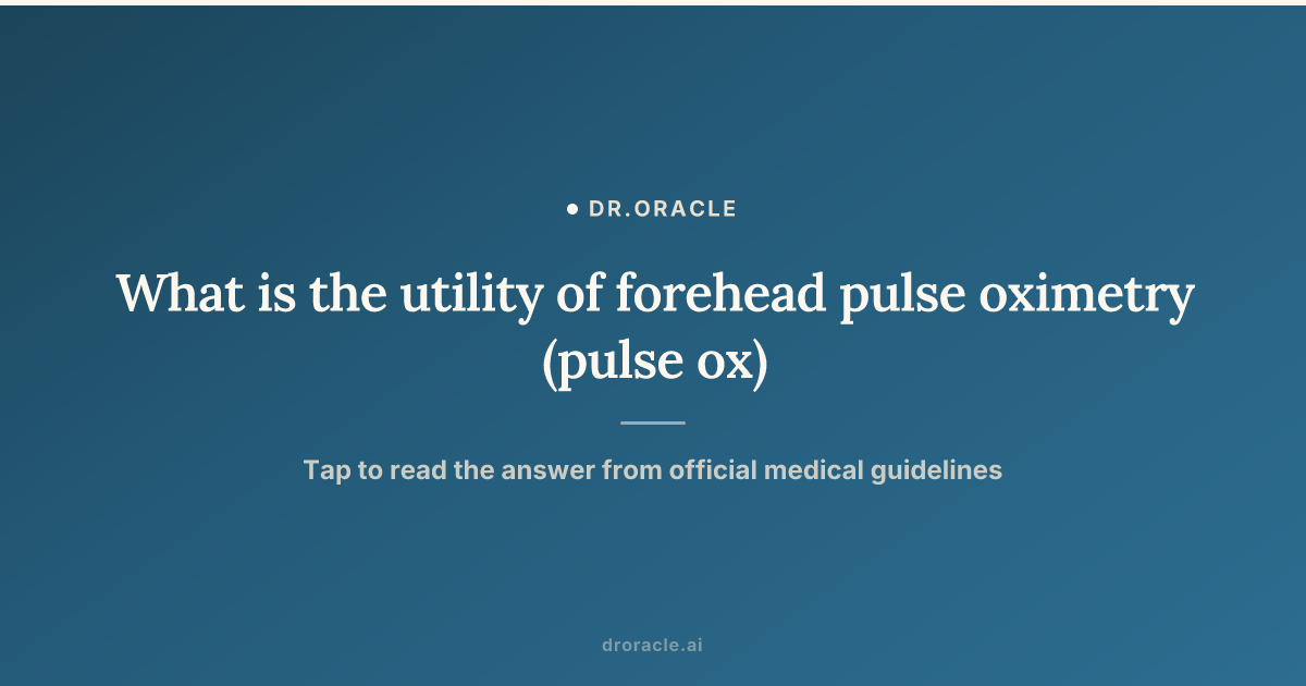 What is the utility of forehead pulse oximetry (pulse ox)